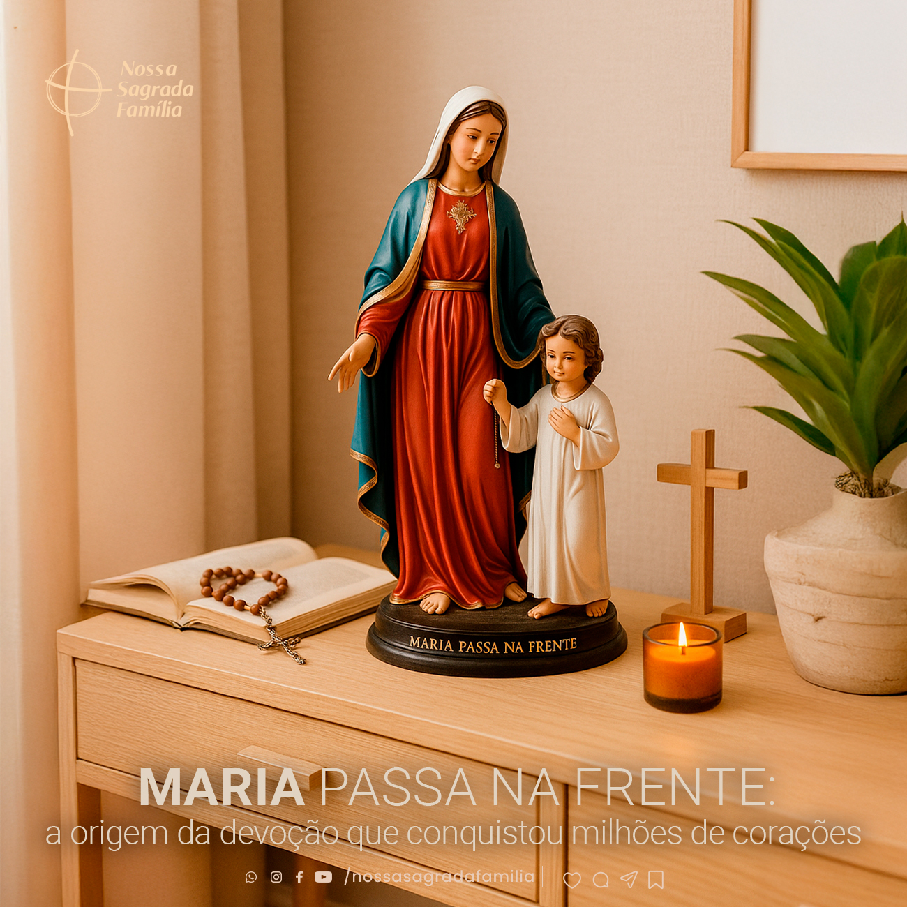 Maria passa na frente: a origem da devoção que conquistou milhões de ...